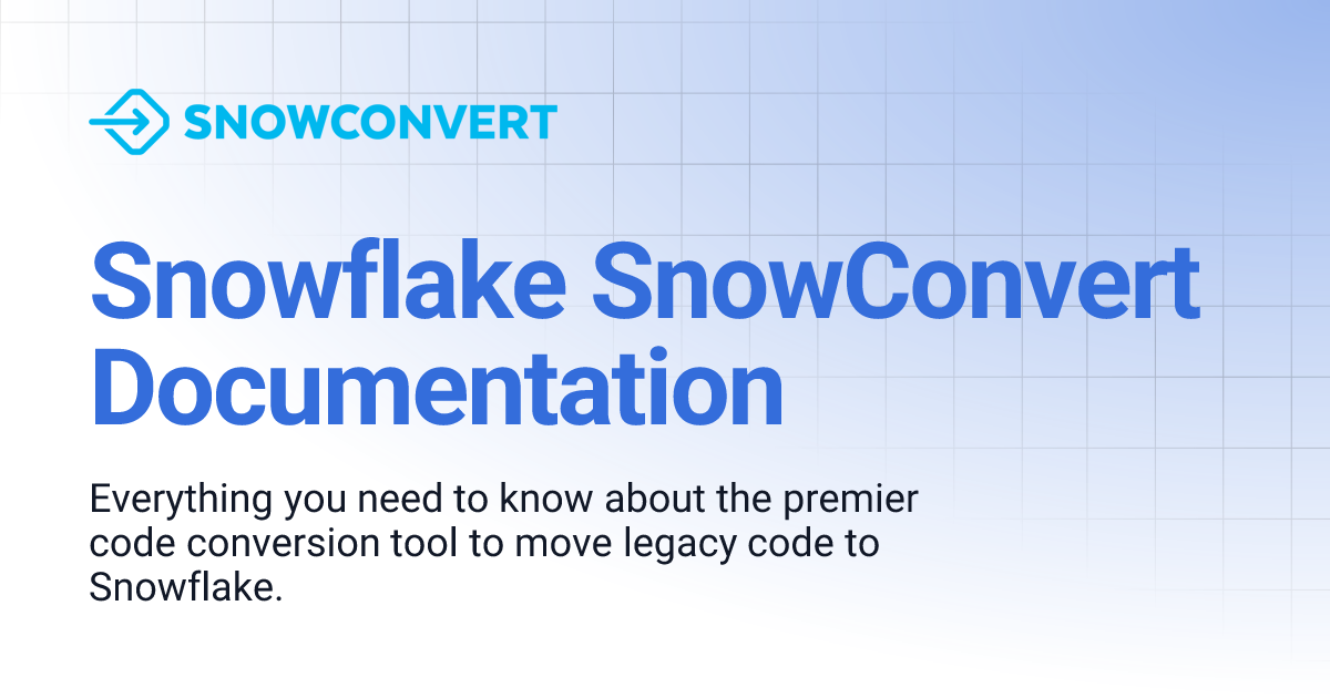 Snowflake SnowConvert Documentation | SnowConvert
