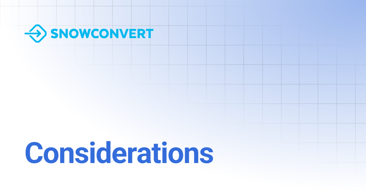 Considerations | SnowConvert