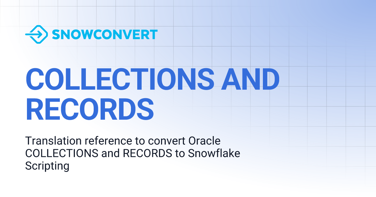 COLLECTIONS AND RECORDS | SnowConvert