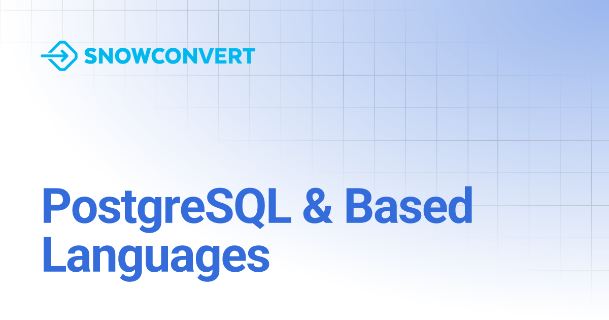 PostgreSQL & Based Languages | SnowConvert