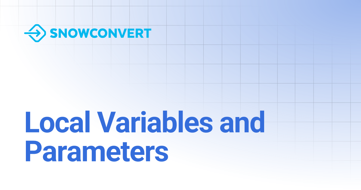 Local Variables and Parameters | SnowConvert