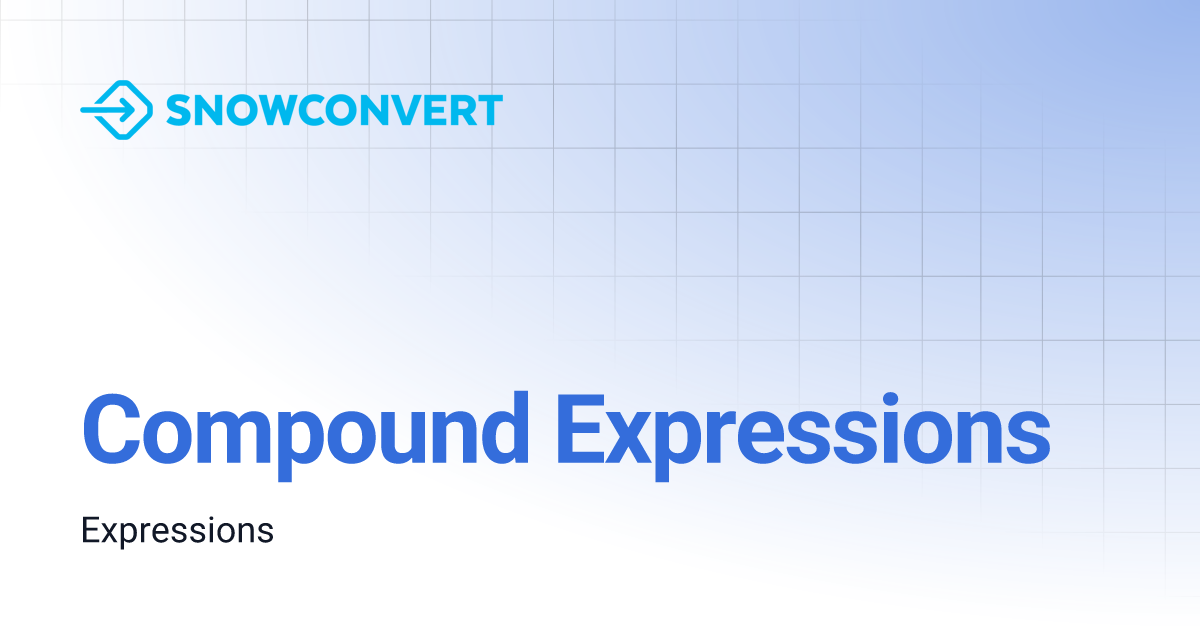 Compound Expressions | SnowConvert