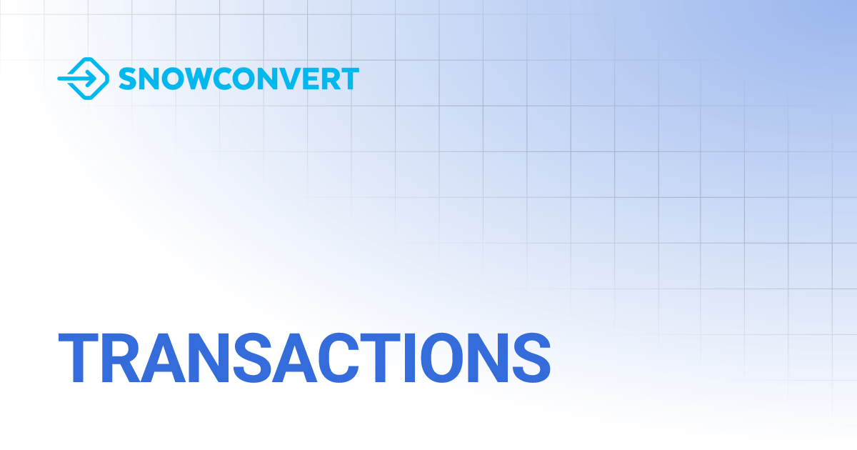 TRANSACTIONS | SnowConvert