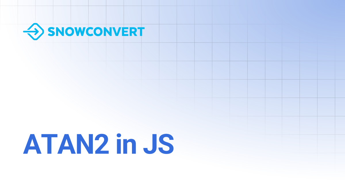 ATAN2 in JS | SnowConvert