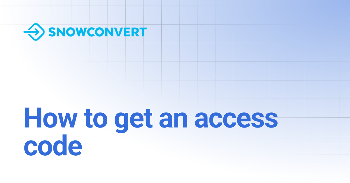 How to get an access code | SnowConvert