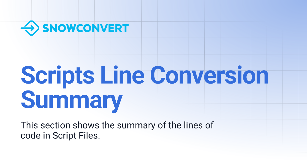 Scripts Line Conversion Summary | SnowConvert