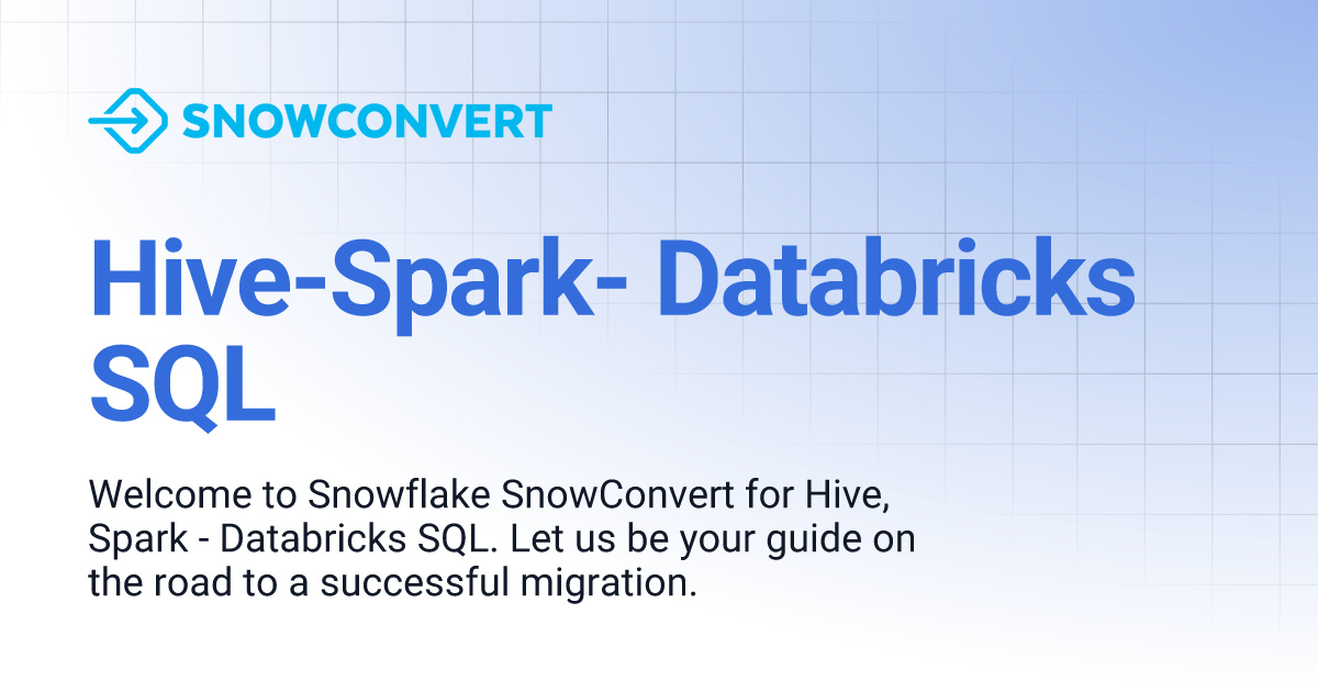 Hive-Spark- Databricks SQL | SnowConvert