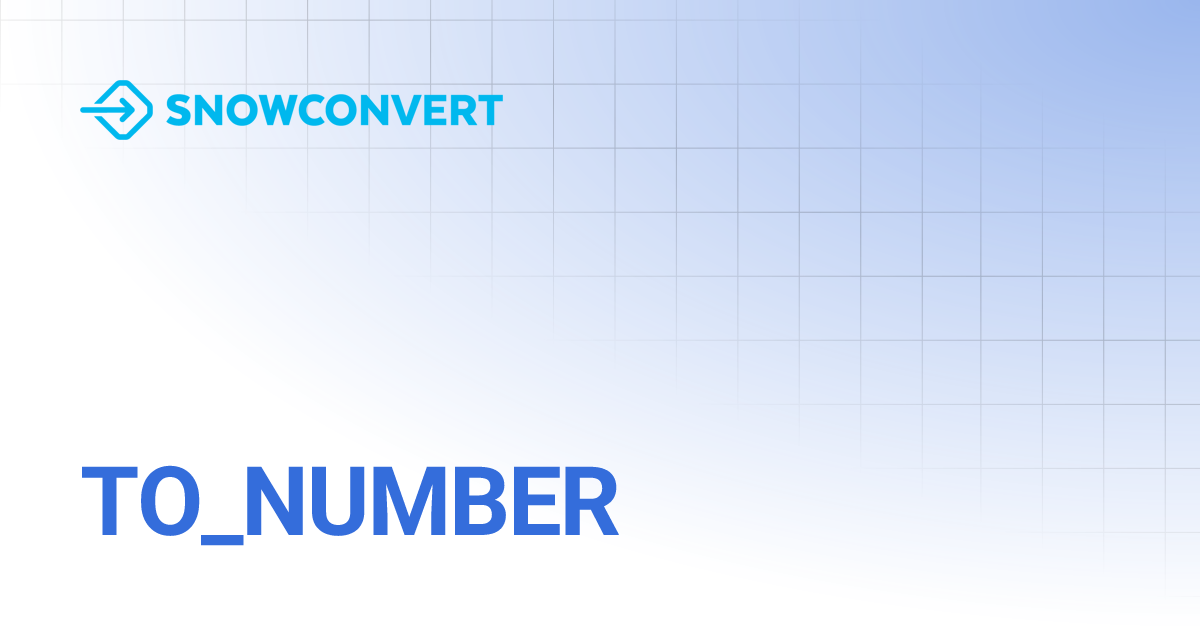 TO_NUMBER | SnowConvert