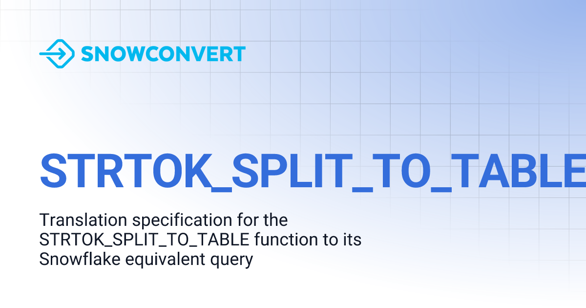 STRTOK_SPLIT_TO_TABLE | SnowConvert