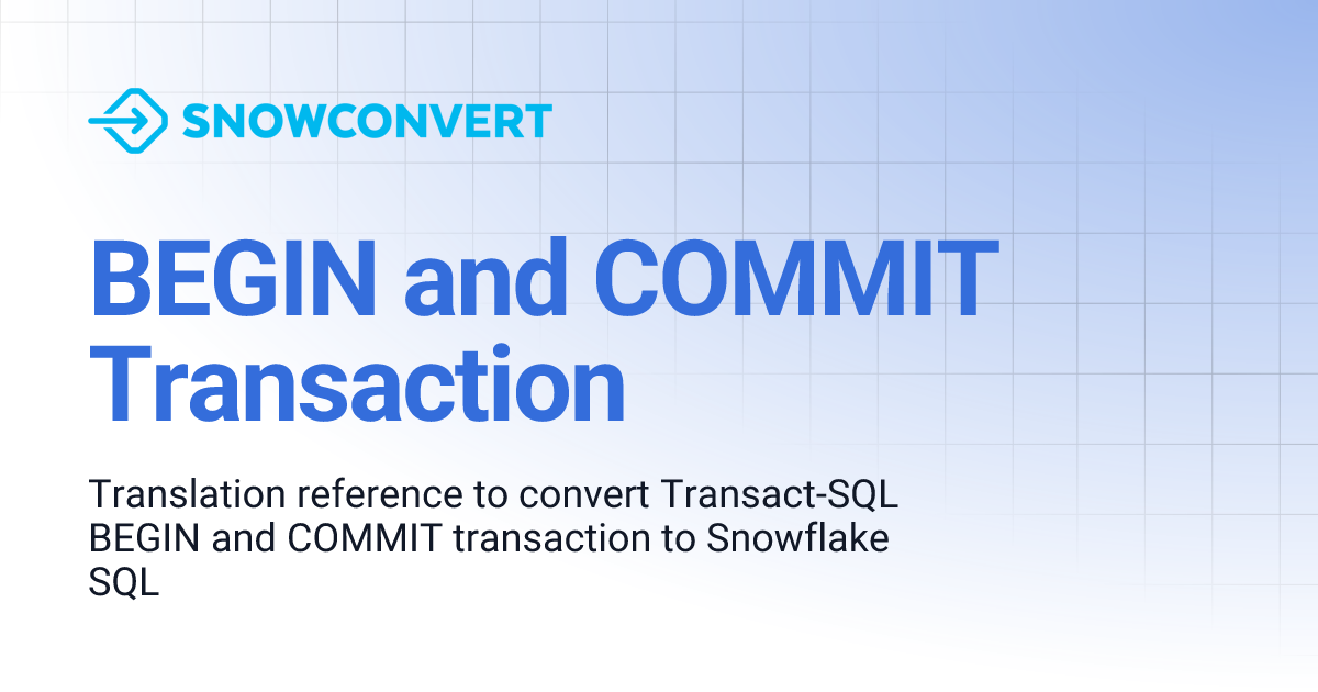 BEGIN and COMMIT Transaction | SnowConvert