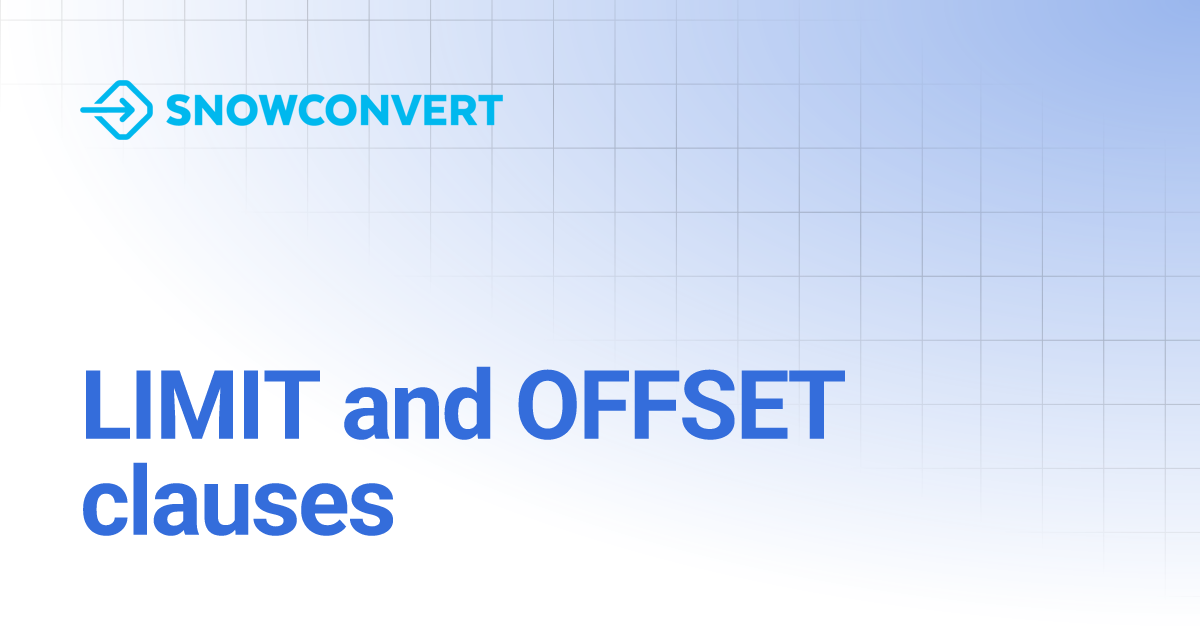 LIMIT and OFFSET clauses | SnowConvert
