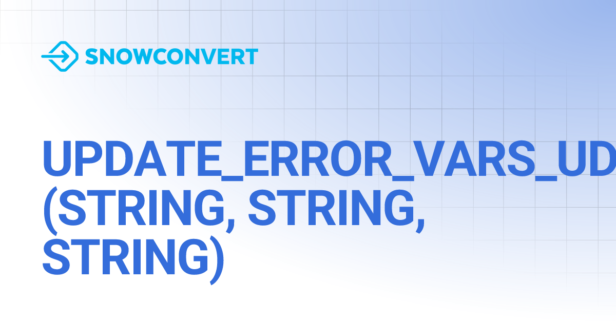 Updateerrorvarsudf String String String Snowconvert