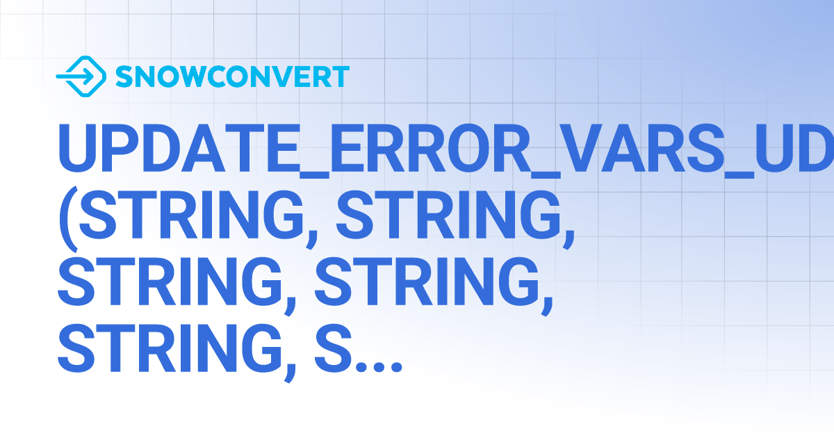 Updateerrorvarsudf String String String String String String Snowconvert