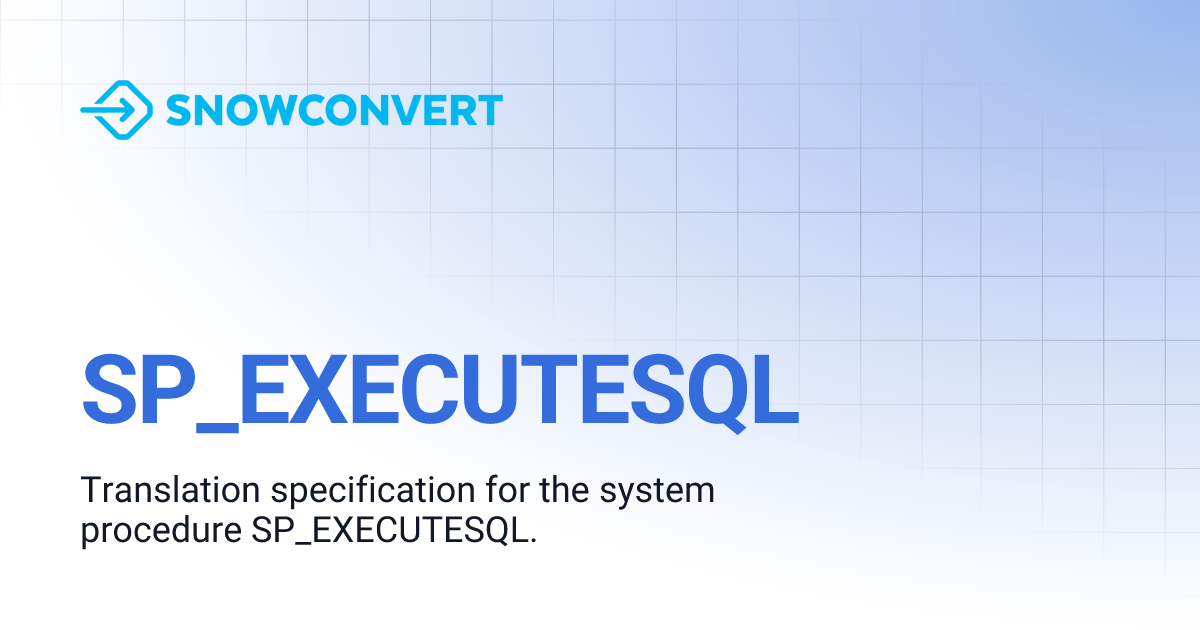SP_EXECUTESQL | SnowConvert