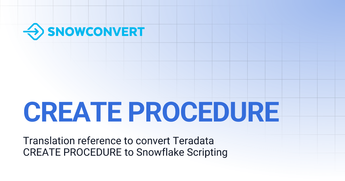CREATE PROCEDURE | SnowConvert