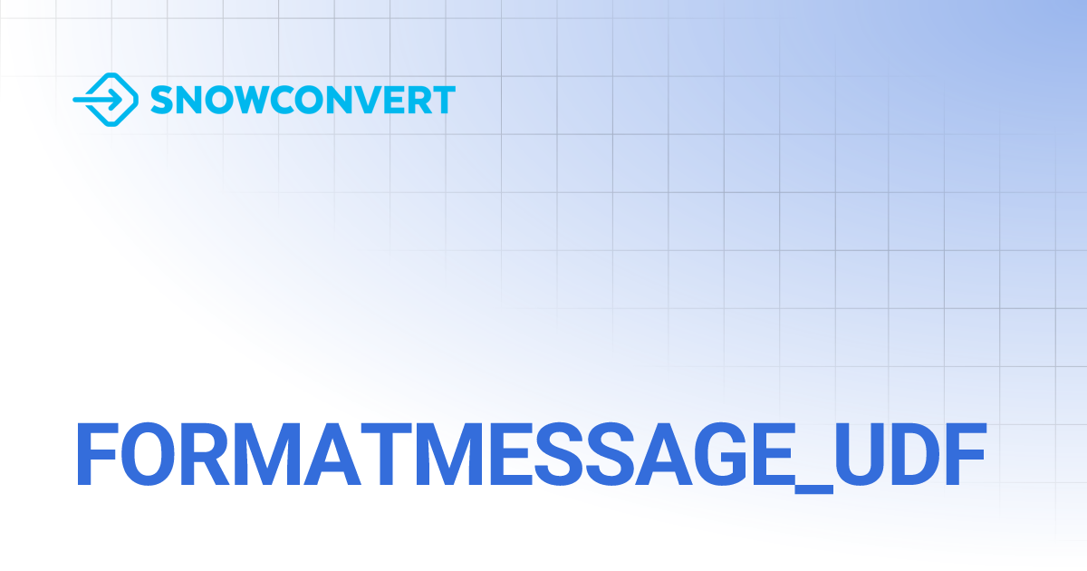 FORMATMESSAGE_UDF | SnowConvert