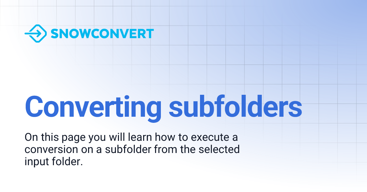 Converting subfolders | SnowConvert