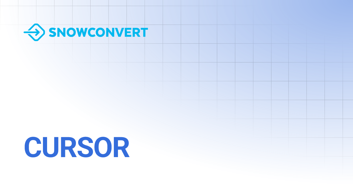 CURSOR | SnowConvert