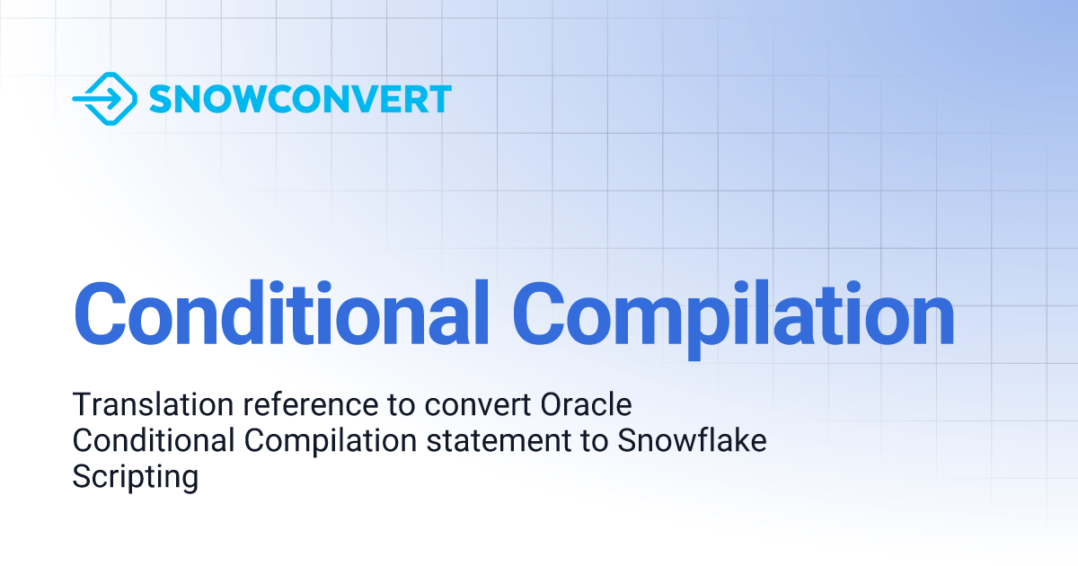Conditional Compilation | SnowConvert