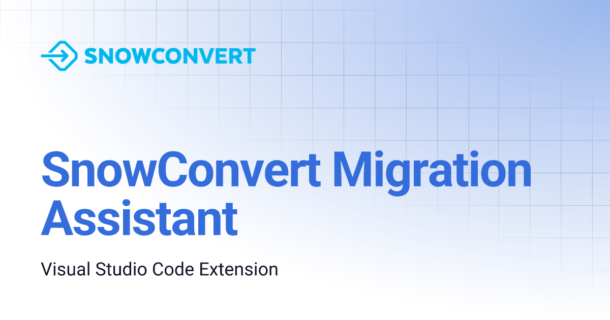 SnowConvert Migration Assistant | SnowConvert