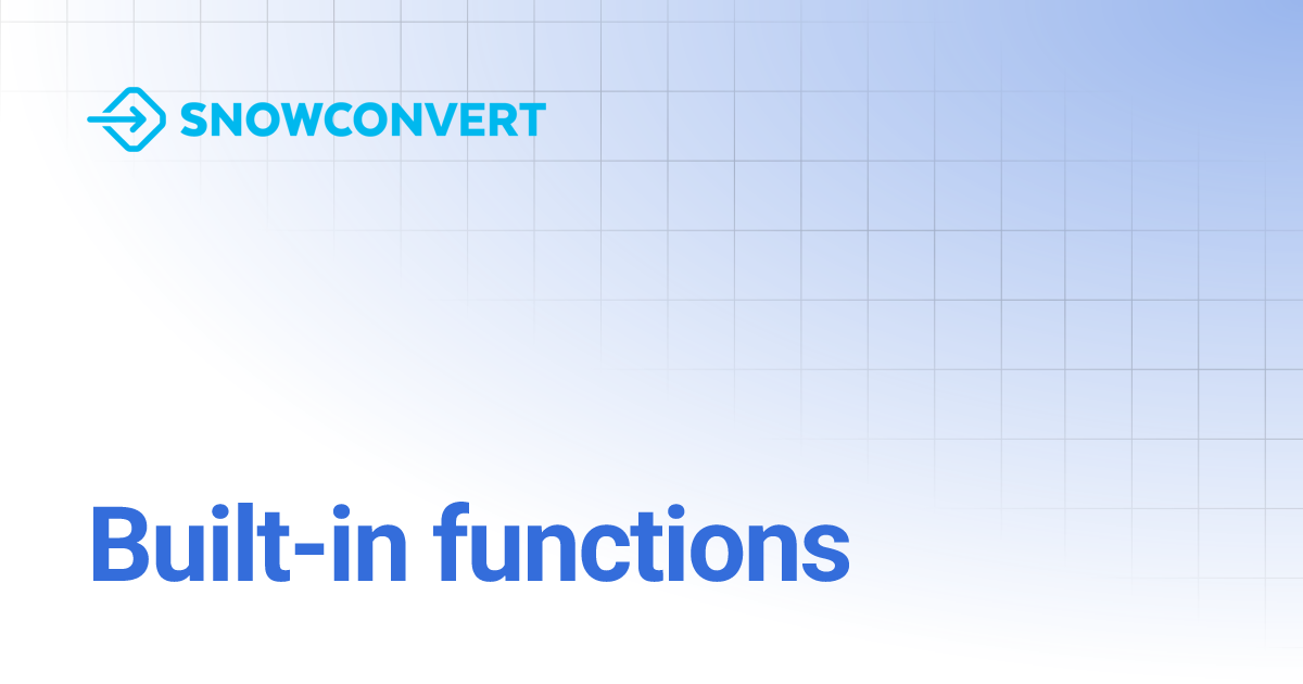 Built-in functions | SnowConvert