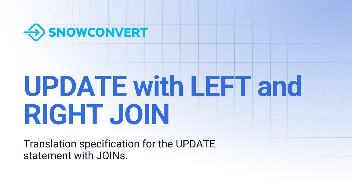 UPDATE with LEFT and RIGHT JOIN | SnowConvert