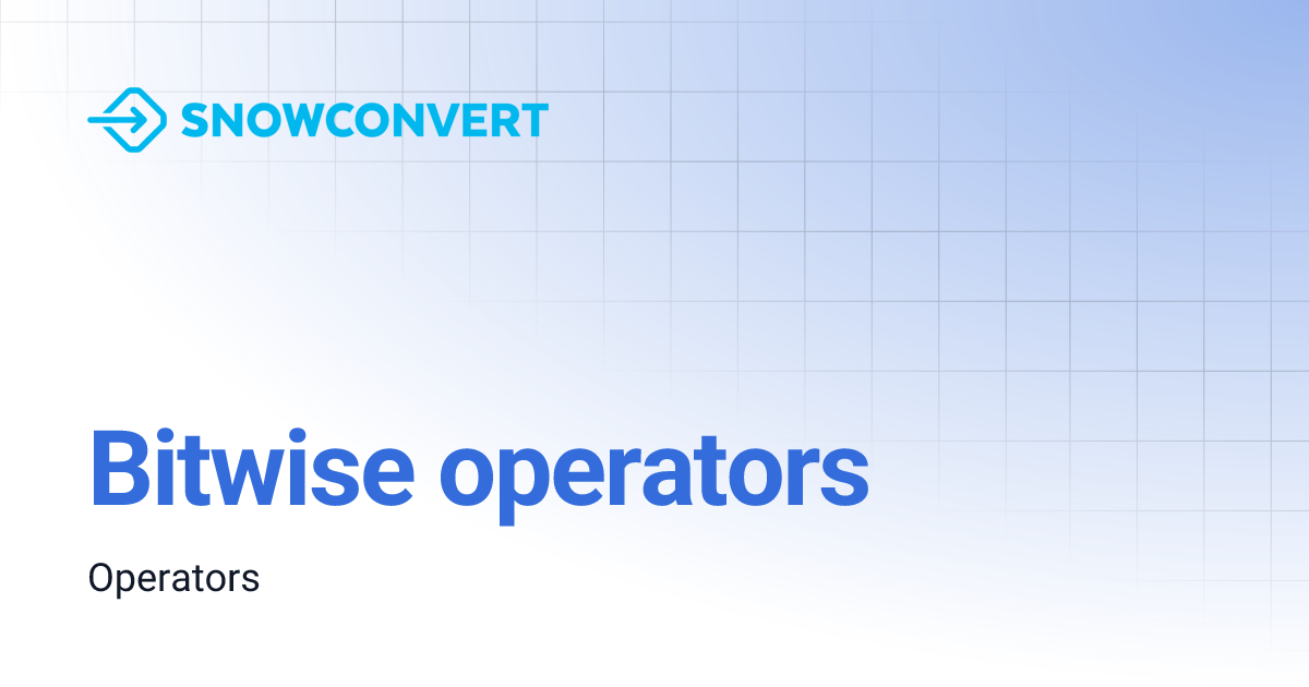 Bitwise operators | SnowConvert