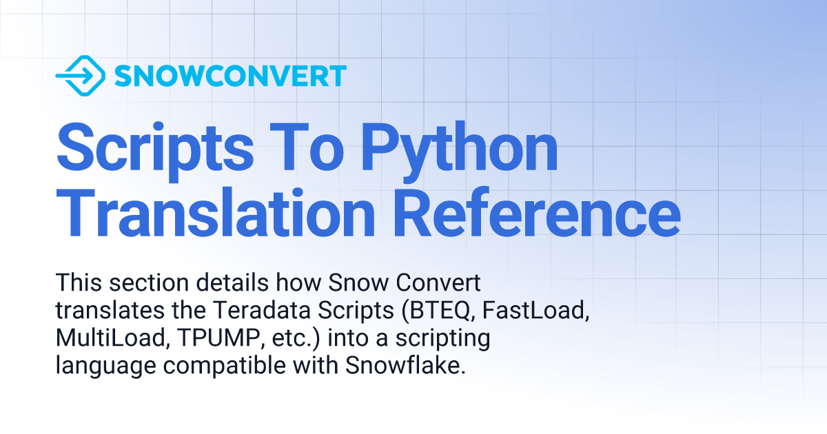 Scripts To Python Translation Reference | SnowConvert
