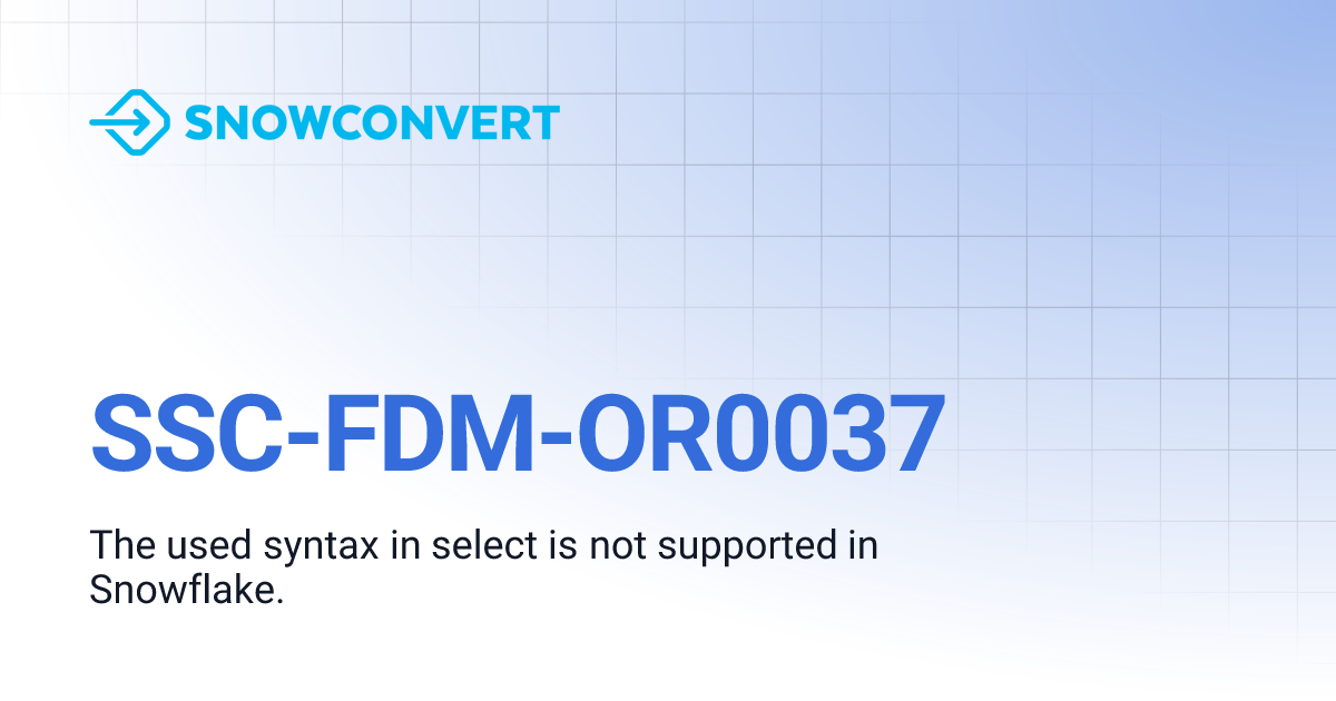 SSC-FDM-OR0037 | SnowConvert
