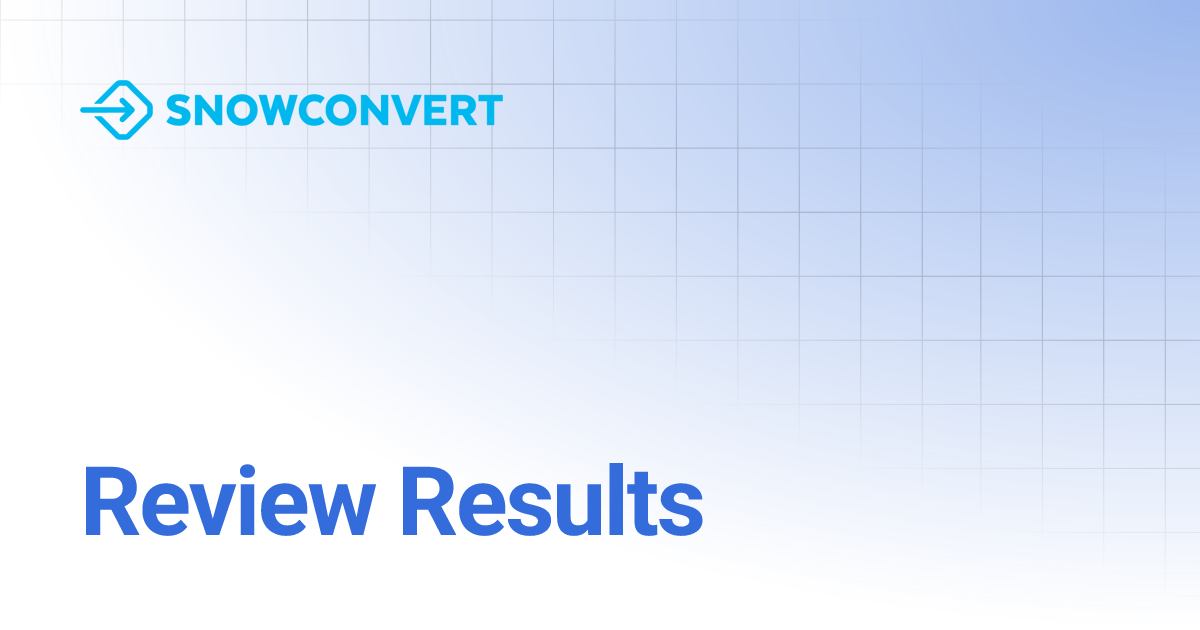 Review Results | SnowConvert