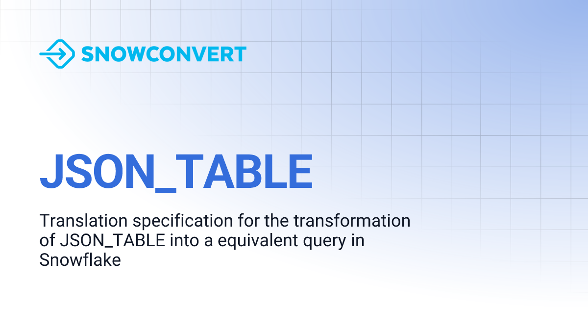 JSON_TABLE | SnowConvert