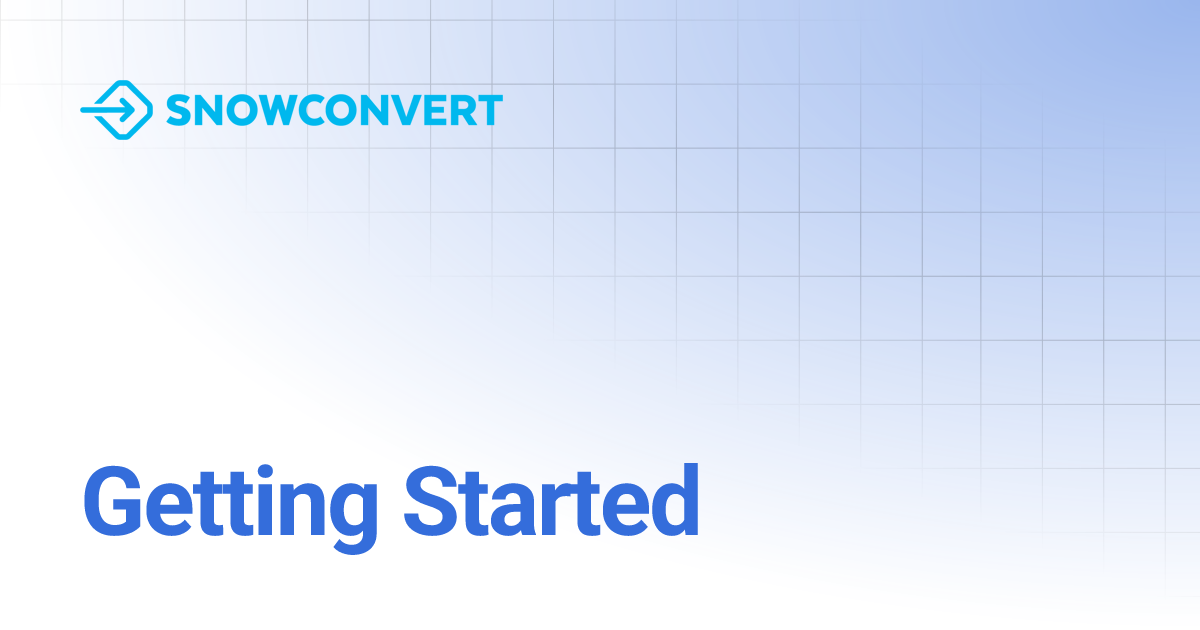 Getting Started | SnowConvert