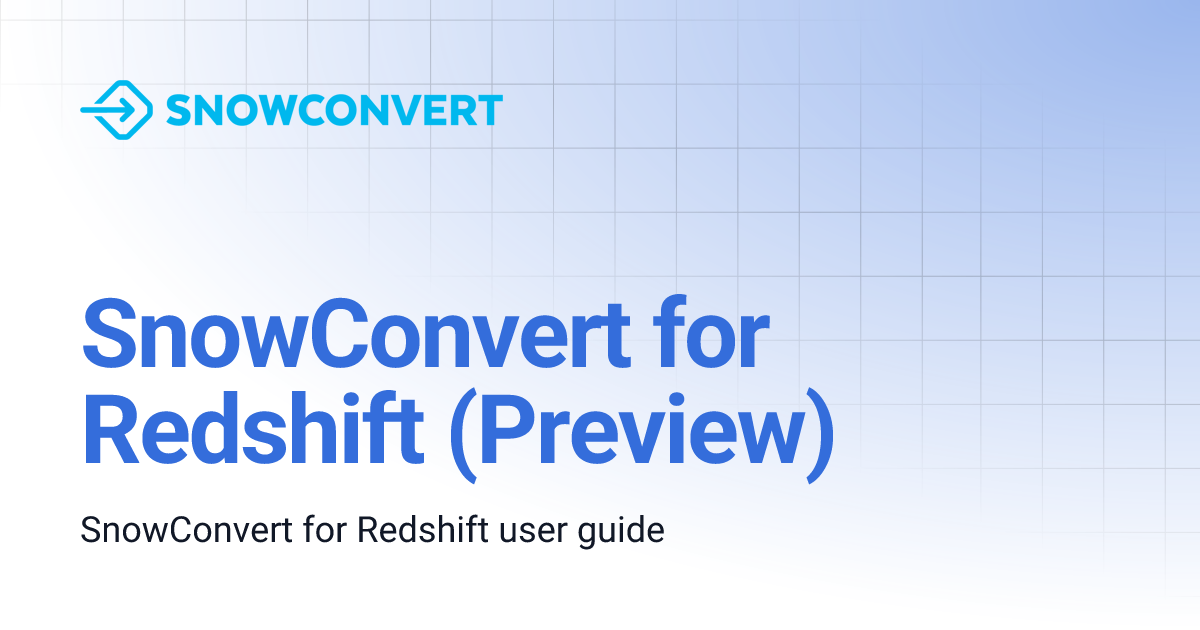 SnowConvert for Redshift (Preview) | SnowConvert