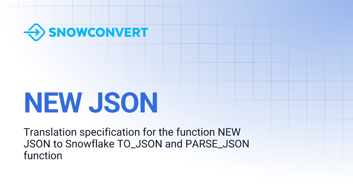 NEW JSON | SnowConvert