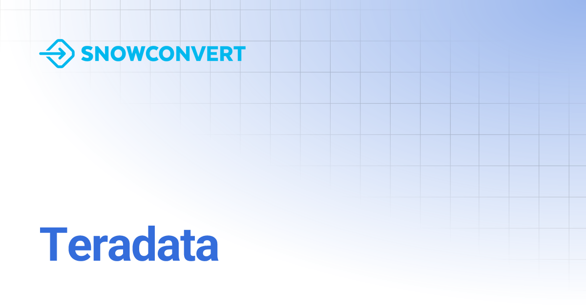 Teradata | SnowConvert