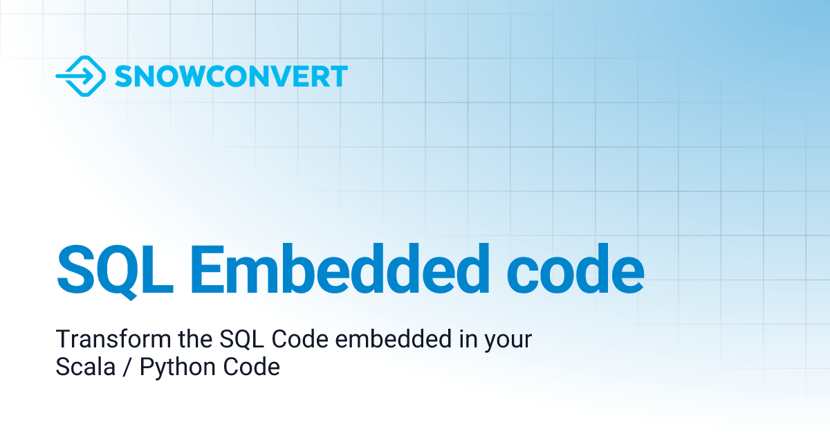 SQL Embedded code | Snowpark Migration Accelerator