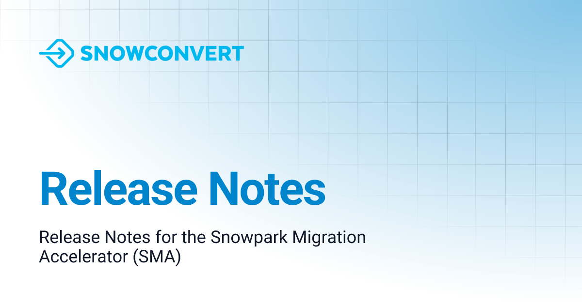 Release Notes | Snowpark Migration Accelerator