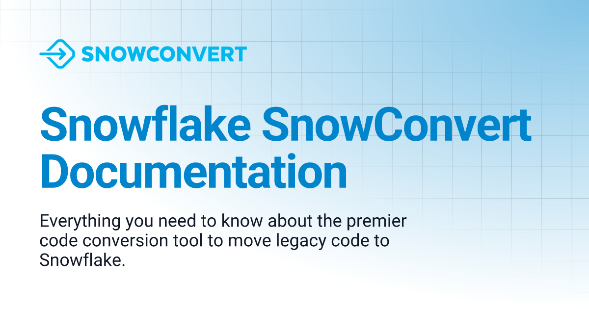 Snowflake SnowConvert Documentation | SnowConvert (deprecated)