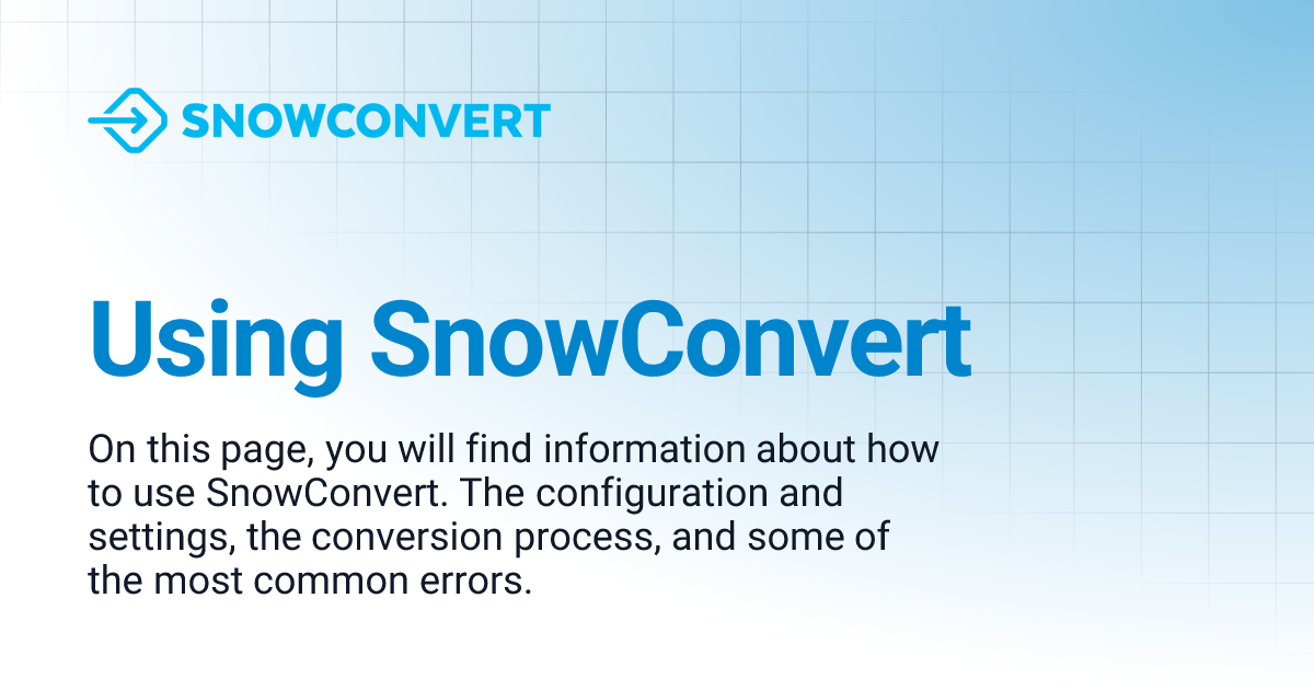 Using SnowConvert | SnowConvert (deprecated)