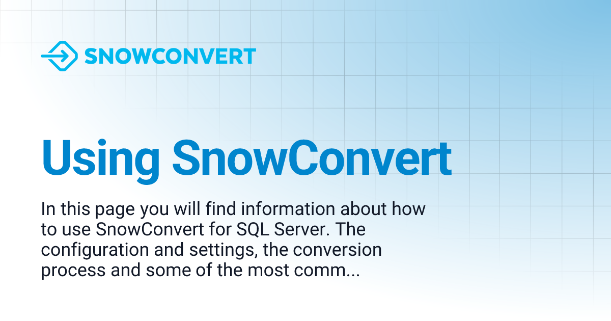 Using SnowConvert | SnowConvert (deprecated)