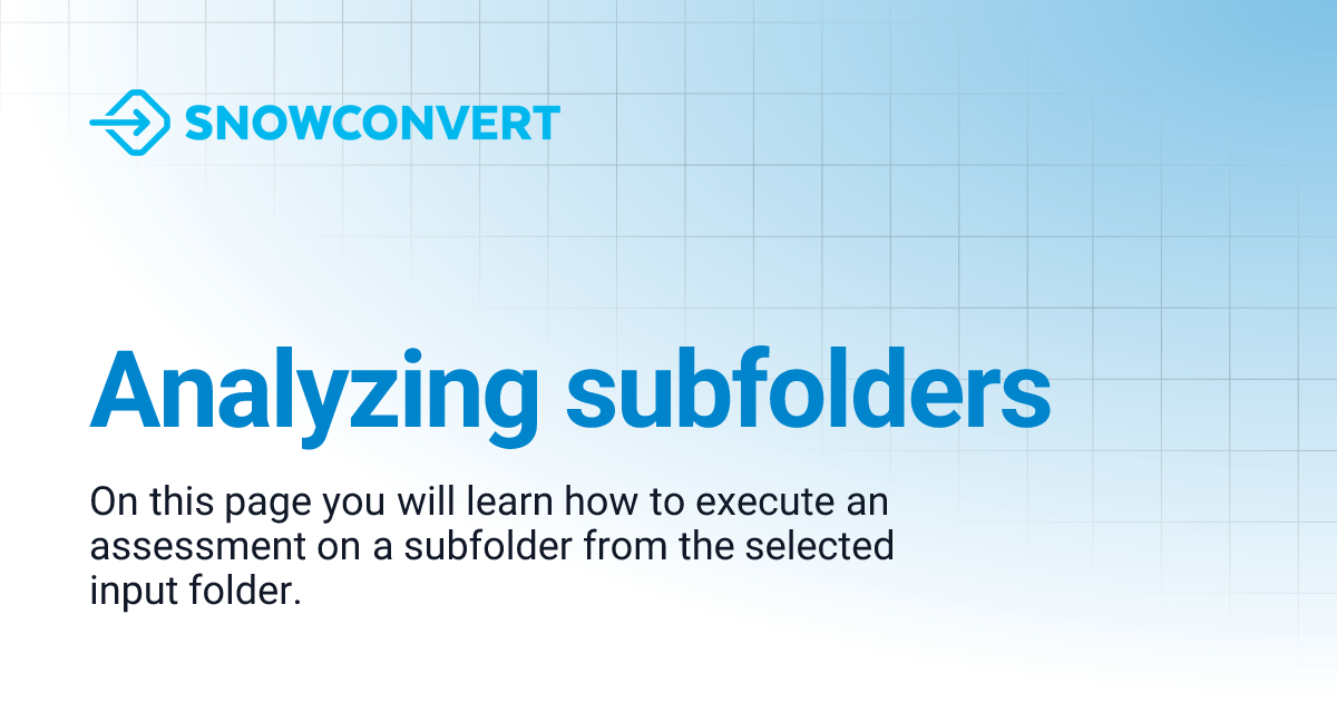 Analyzing subfolders | SnowConvert (deprecated)