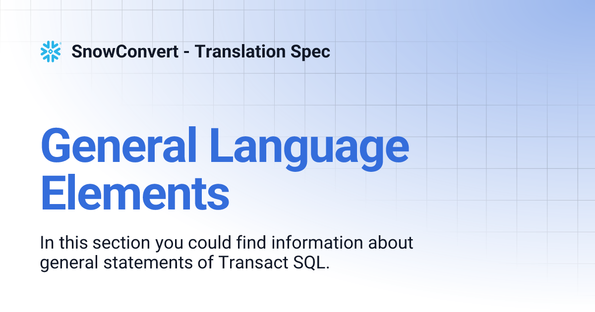 General Language Elements | SnowConvert - Translation Spec