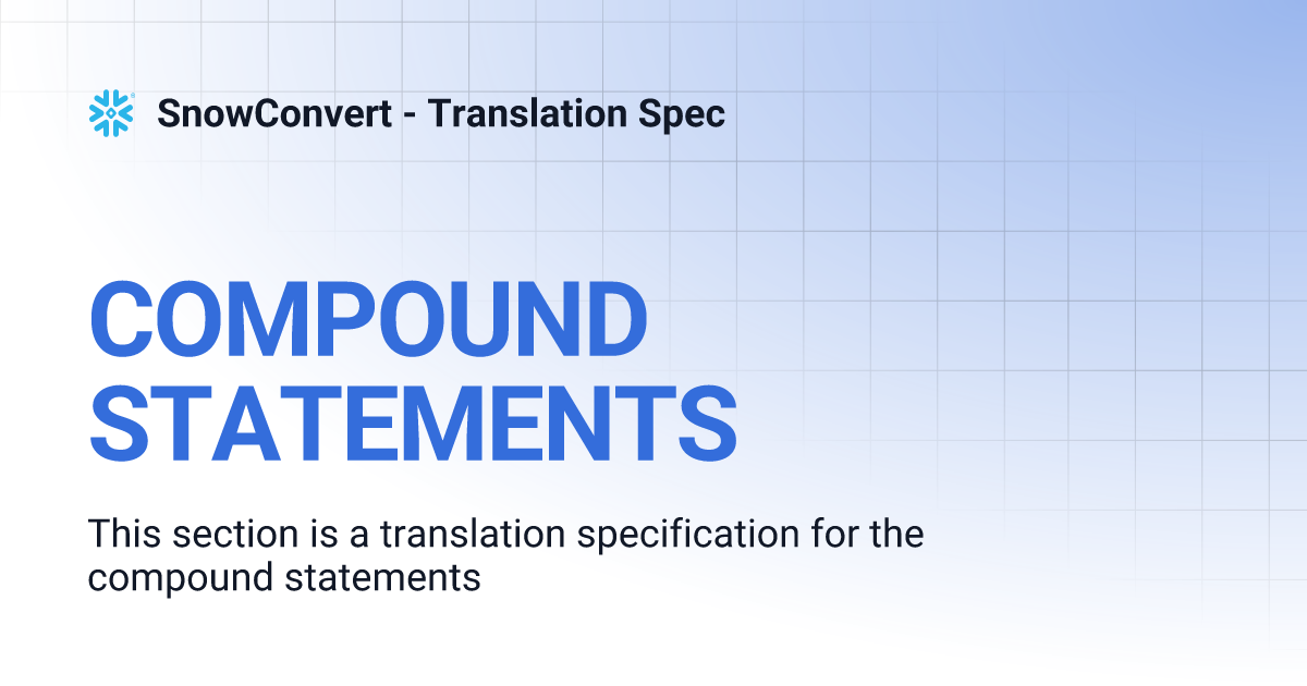 COMPOUND STATEMENTS | SnowConvert - Translation Spec