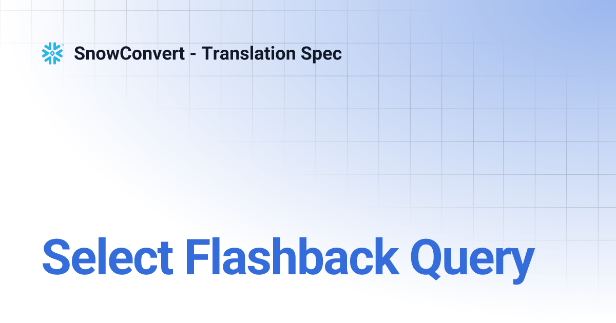 Select Flashback Query | SnowConvert - Translation Spec