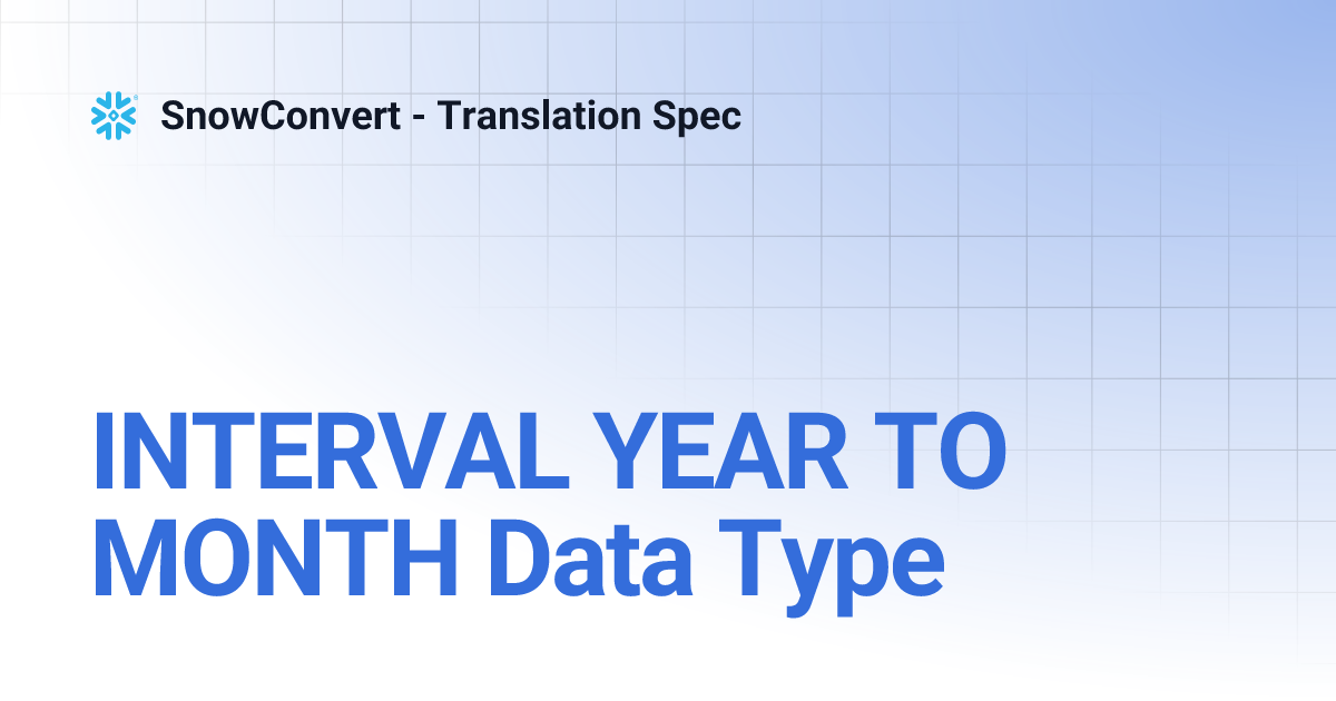 INTERVAL YEAR TO MONTH Data Type | SnowConvert - Translation Spec