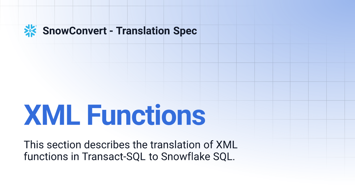 XML Functions | SnowConvert - Translation Spec XML Functions | SnowConvert - Translation Spec