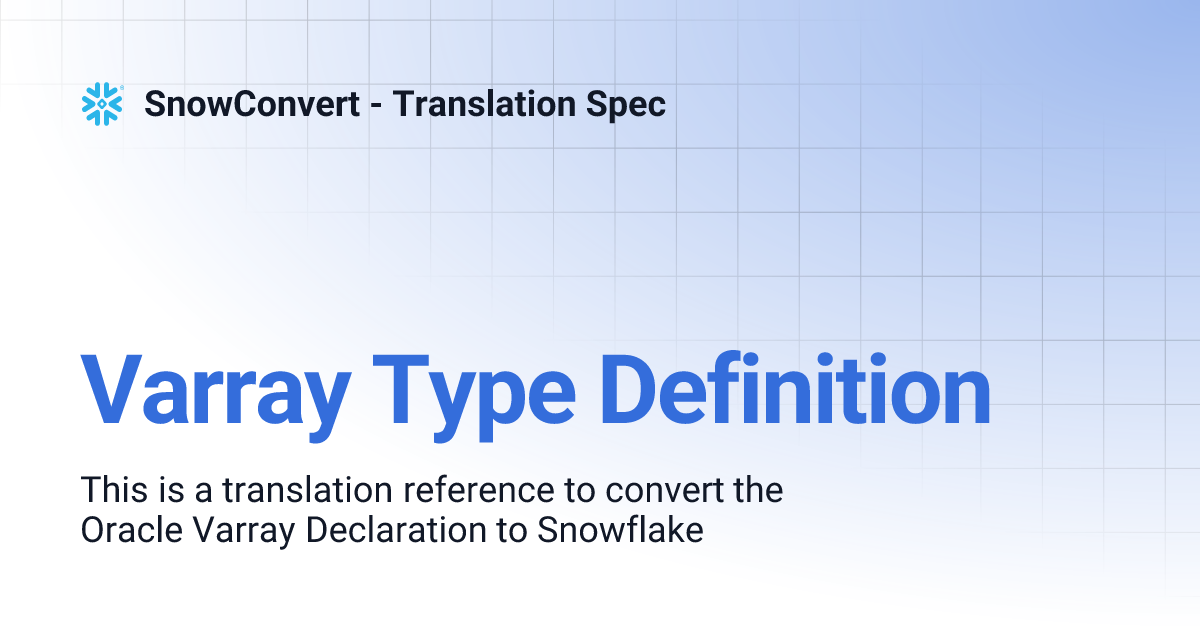 Varray Type Definition | SnowConvert - Translation Spec