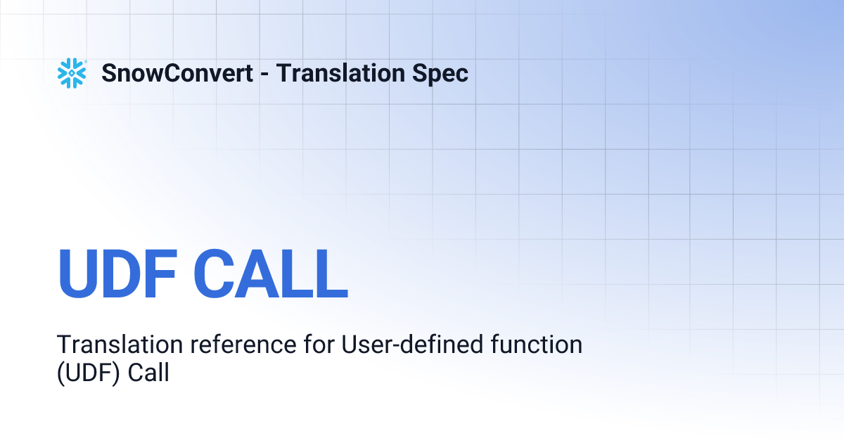 UDF CALL | SnowConvert - Translation Spec