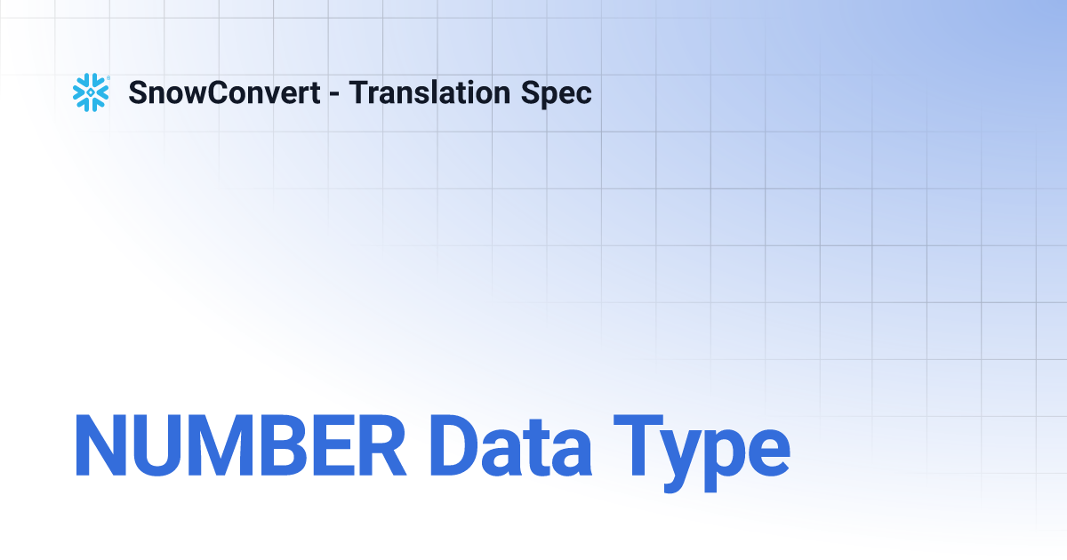 NUMBER Data Type | SnowConvert - Translation Spec NUMBER Data Type | SnowConvert - Translation Spec