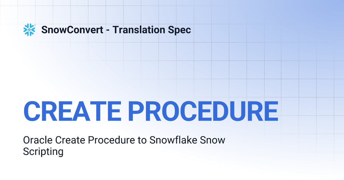 CREATE PROCEDURE | SnowConvert - Translation Spec